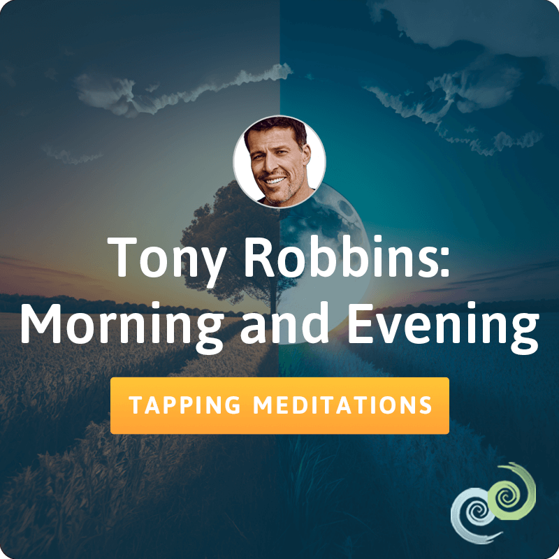 Tony Robbins: Morning and Evening