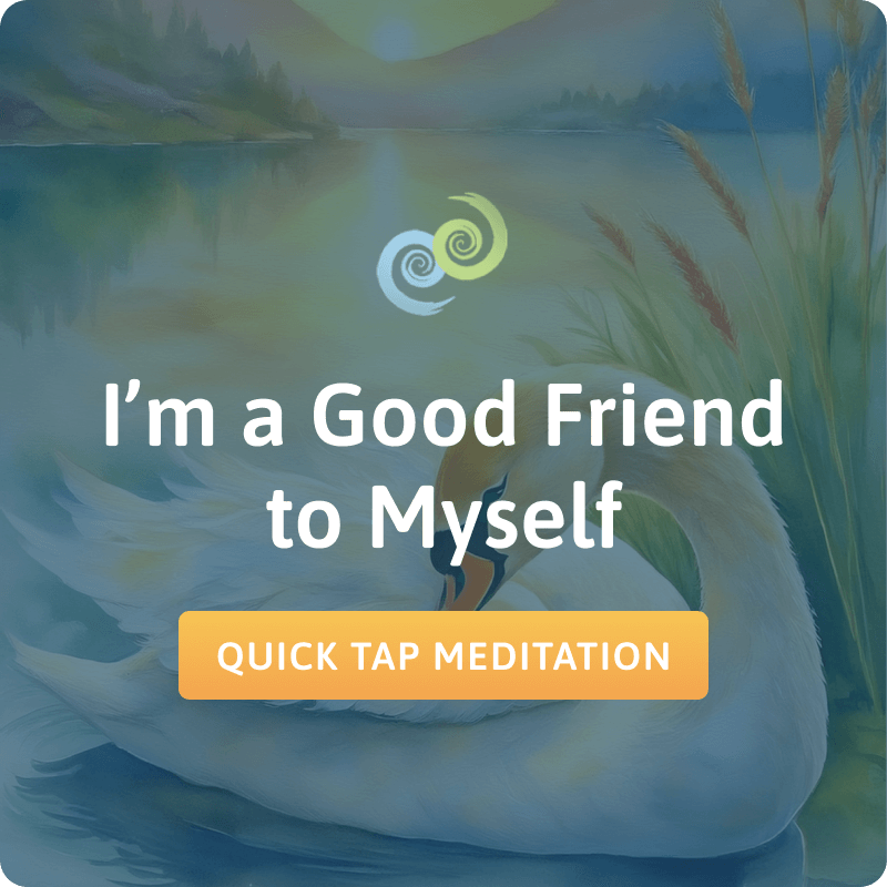 I’m a Good Friend to Myself